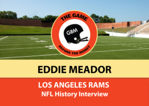 Eddie Meador's NFL Stories | The Game Before the Money