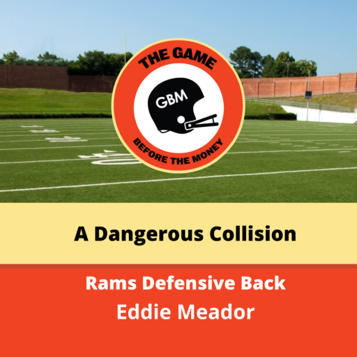 Rams Defensive Back Eddie Meador | The Game Before the Money