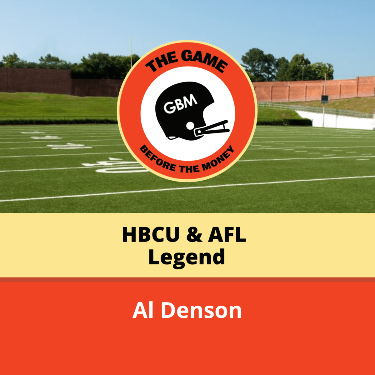 HBCU and AFL Legend Al Denson | The Game Before the Money